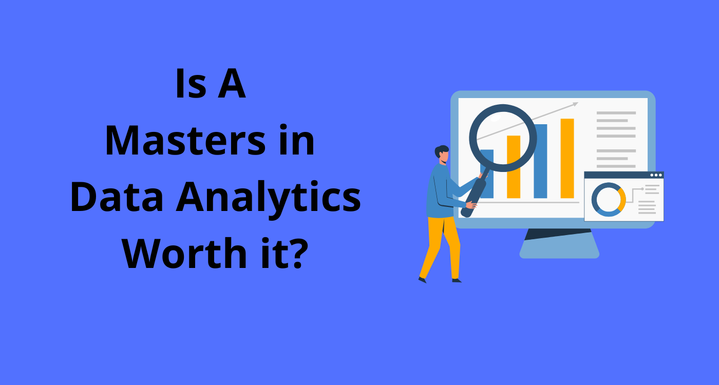 Is A Masters In Data Analytics Worth It Scholarsrank Blog For Is A Masters In Data Analytics Worth It Scholarsrank Blog For
