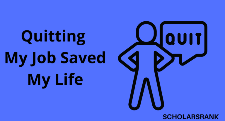 Quitting My Job Saved My Life - Scholarsrank - Blog for academics and ...